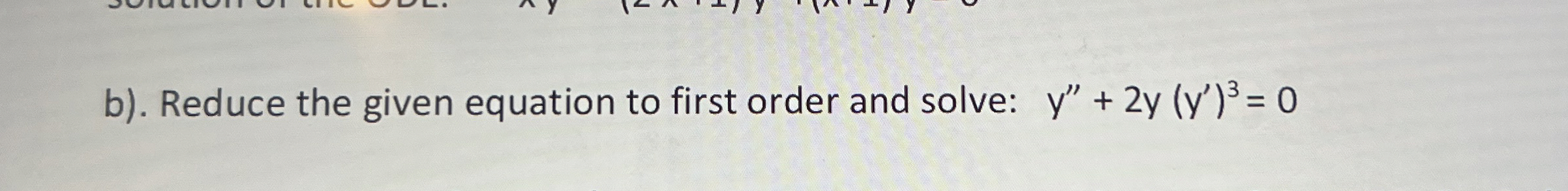b). ﻿Reduce the given equation to first order and | Chegg.com