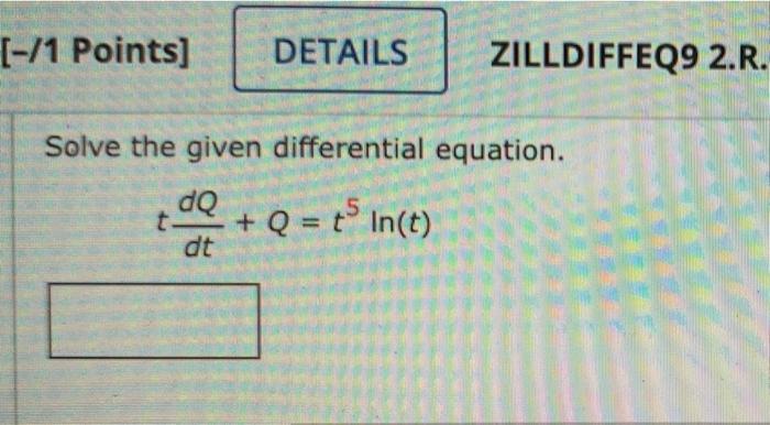 Solved [-/1 Points] DETAILS ZILLDIFFEQ9 2.R. Solve the given | Chegg.com