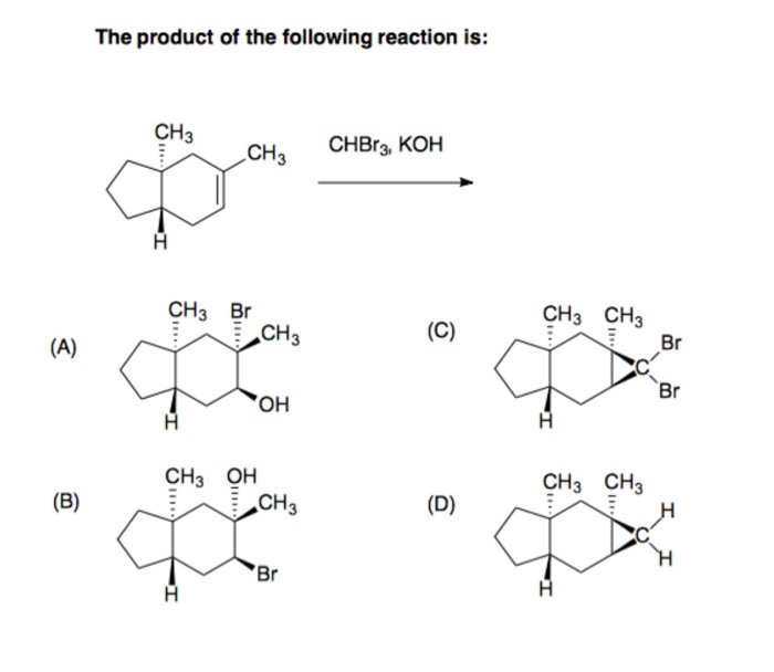 Solved The product of the following reaction is: CHBr3, KOH | Chegg.com