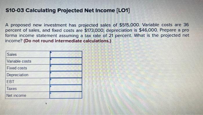 Solved S10-03 Calculating Projected Net Income [LO1] A | Chegg.com