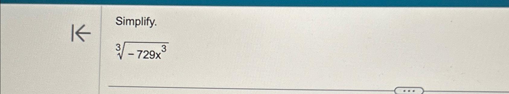 Solved Simplify.-729x33 | Chegg.com