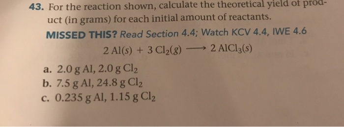 Solved 43. For the reaction shown, calculate the theoretical | Chegg.com