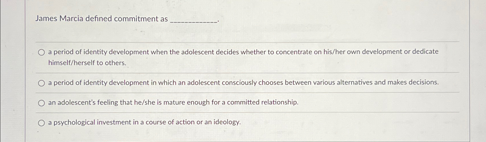 Solved James Marcia defined commitment as .a period of | Chegg.com