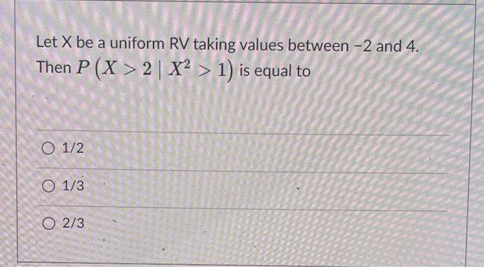 Solved Let X be a uniform RV taking values between -2 and 4. | Chegg.com