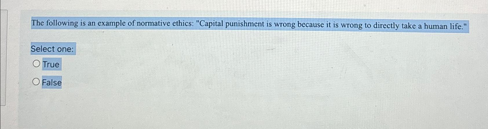 Solved The following is an example of normative ethics: | Chegg.com