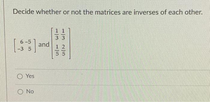 Solved Decide whether or not the matrices are inverses of | Chegg.com