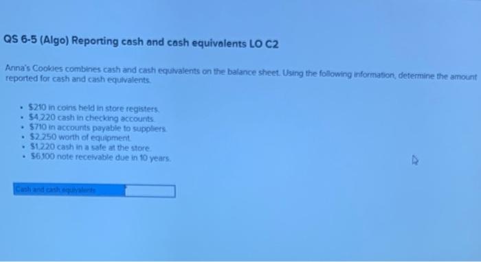 Solved QS 6-5 (Algo) Reporting cash and cash equivalents LO | Chegg.com