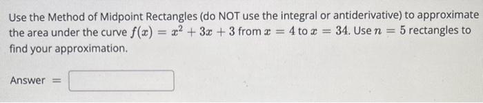 Solved Use the Method of Midpoint Rectangles (do NOT use the | Chegg.com