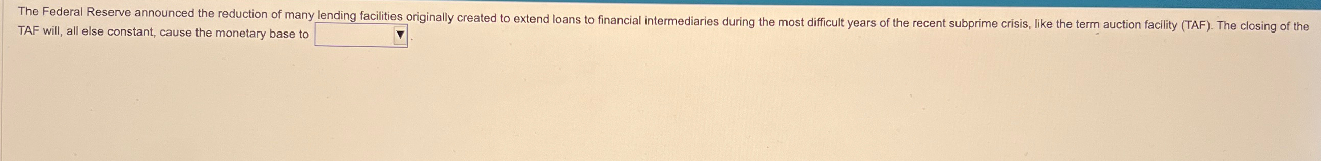 Solved TAF will, all else constant, cause the monetary base | Chegg.com