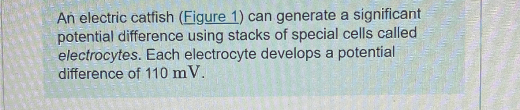 Solved An electric catfish (Figure 1) ﻿can generate a | Chegg.com