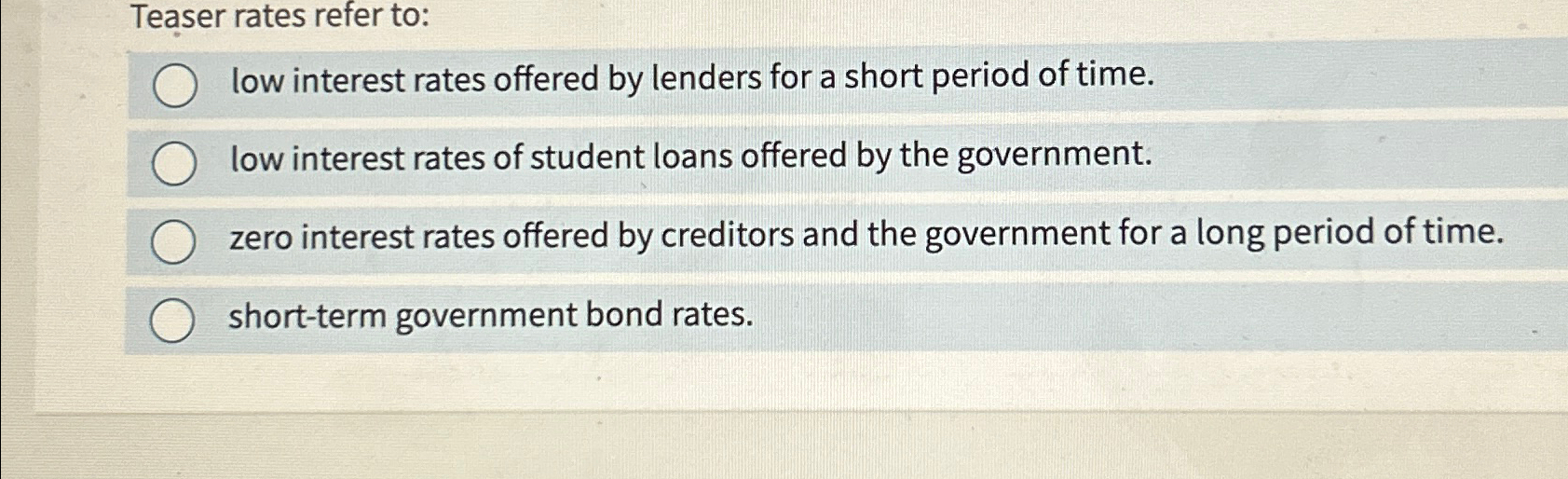 Solved Teaser rates refer to:low interest rates offered by | Chegg.com