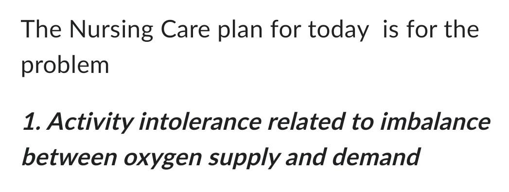 Solved The Nursing Care plan for today is for the problem 1. | Chegg.com