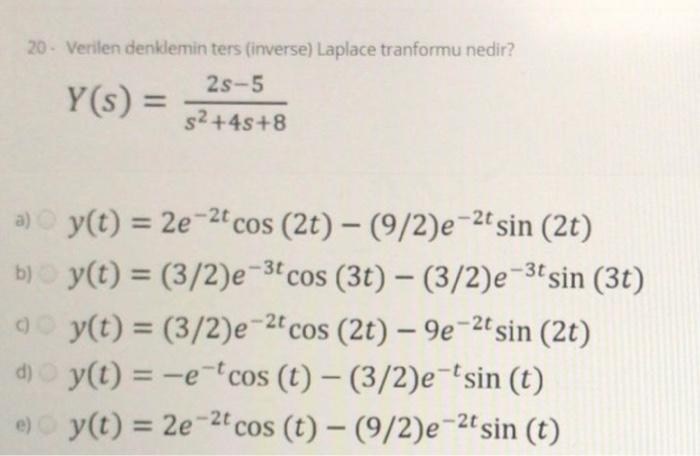 Solved 20- Verilen denklemin ters (inverse) Laplace | Chegg.com