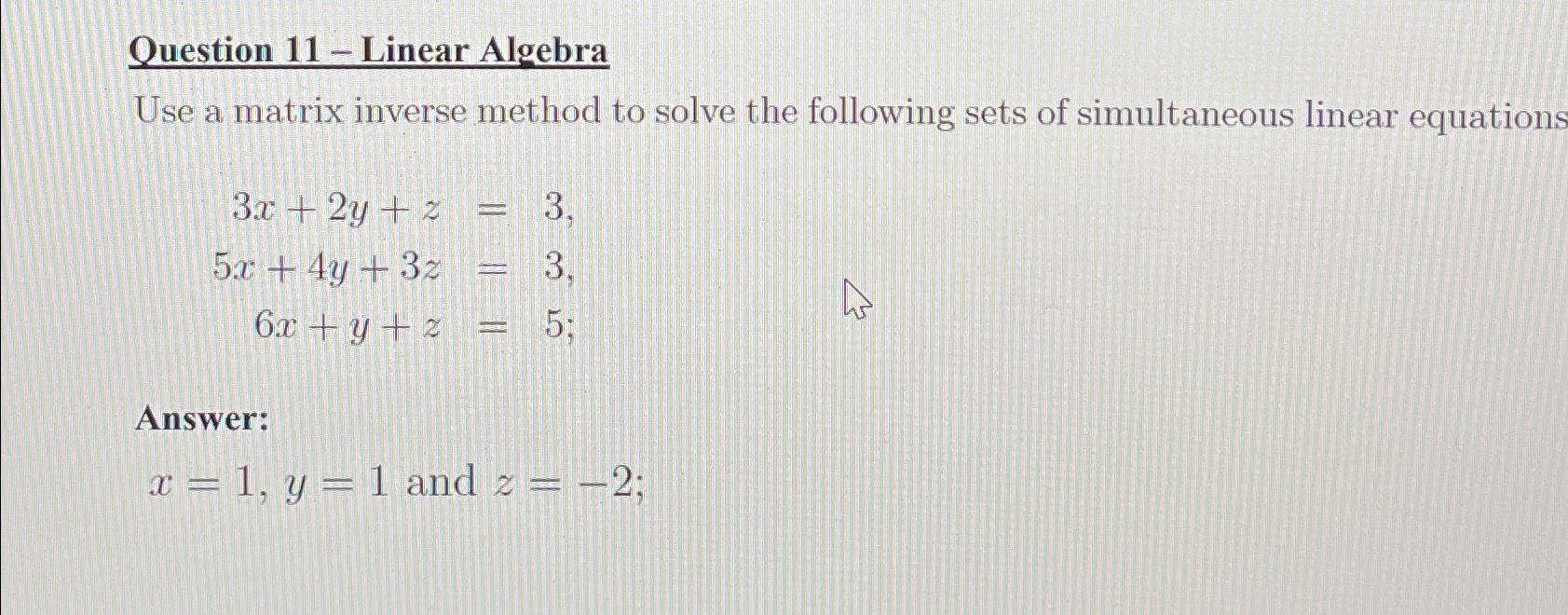 Solved Question 11 - ﻿Linear AlgebraUse a matrix inverse | Chegg.com