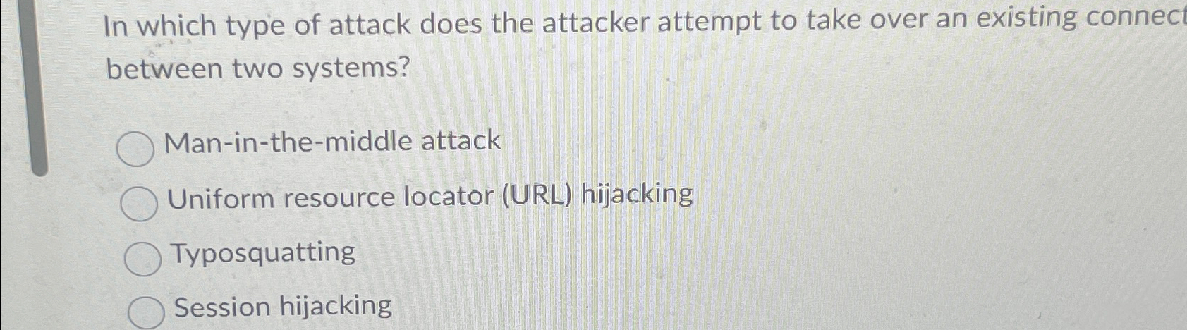 Solved In which type of attack does the attacker attempt to | Chegg.com