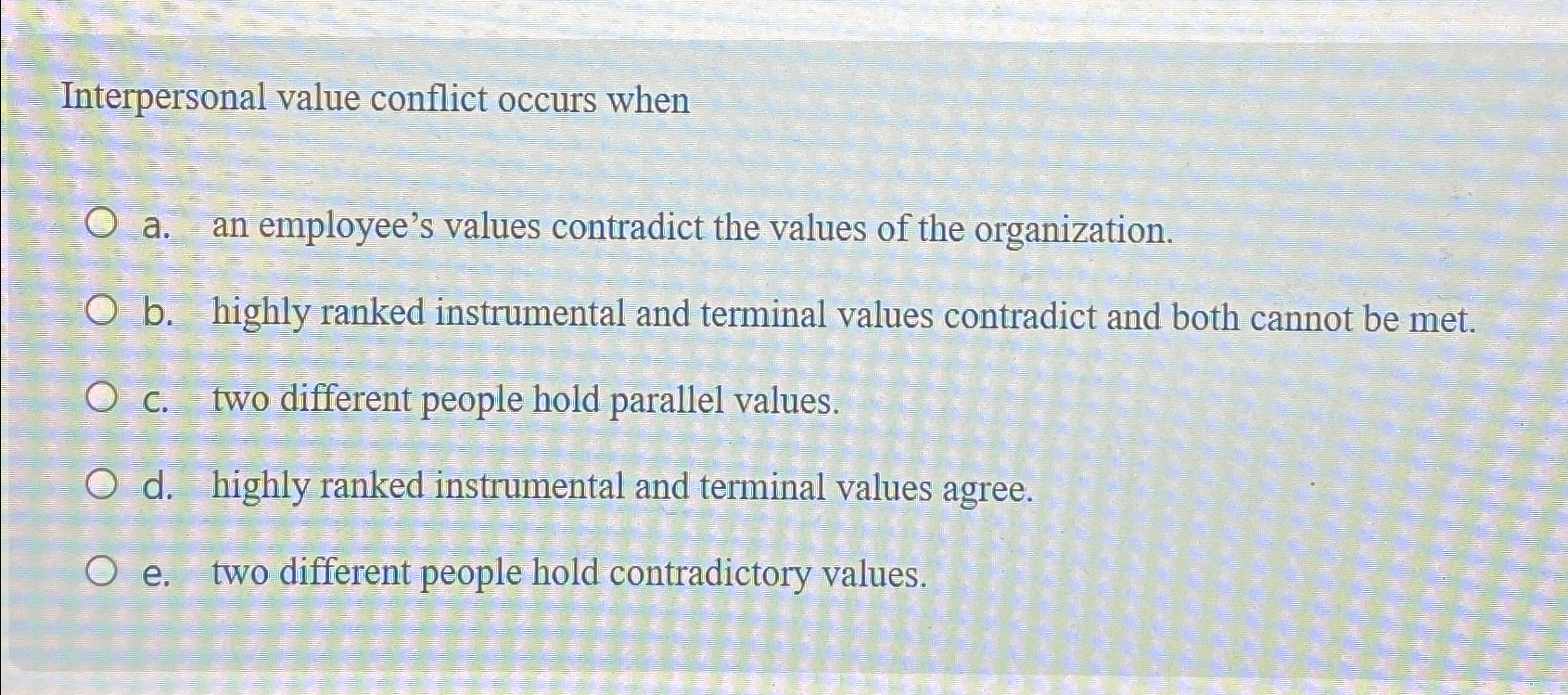 Solved Interpersonal value conflict occurs whena. ﻿an | Chegg.com