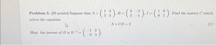 Solved Problem 3. [20 points] Suppose that A = solves the | Chegg.com