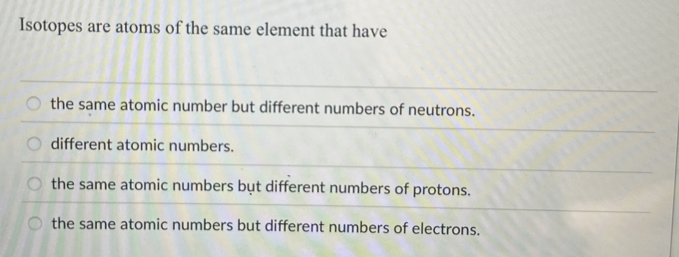 Solved Isotopes are atoms of the same element that havethe | Chegg.com