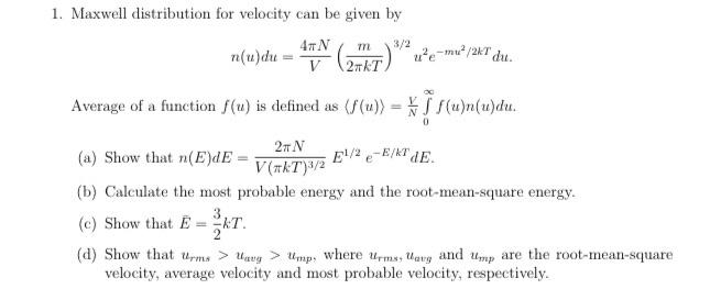 Solved 1. Maxwell distribution for velocity can be given by | Chegg.com