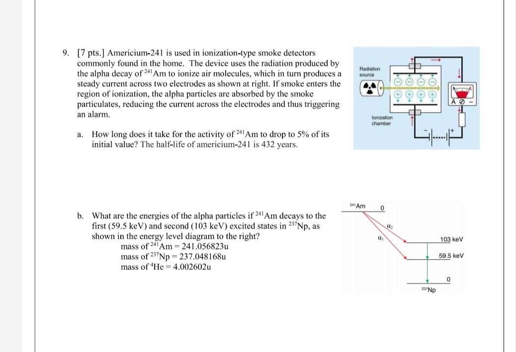 Solved Radiation source 9. [7 pts.] Americium-241 is used in | Chegg.com