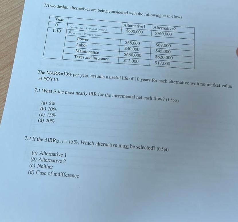 Solved 7.Two design alternatives are being considarad....... | Chegg.com