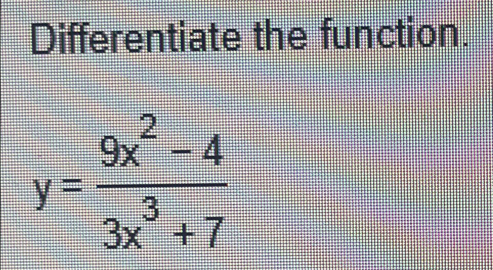 Solved Differentiate The Function Y 9x2 43x3 7