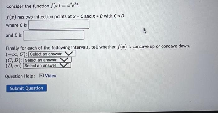 Solved Consider the function f(x)=x2e3x. f(x) has two | Chegg.com