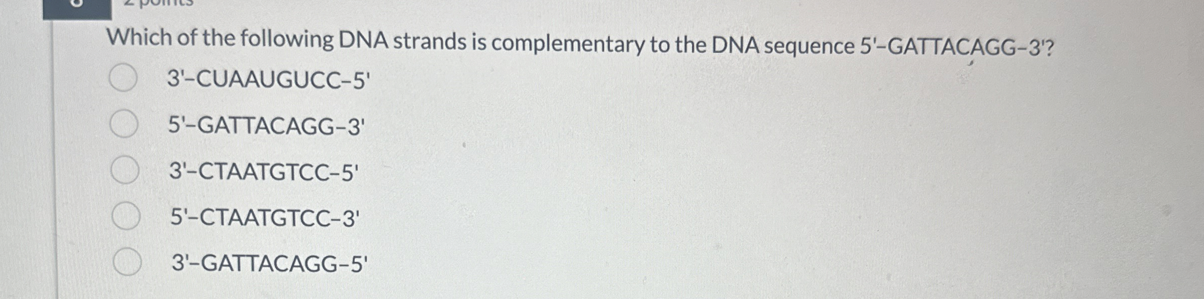 Solved Which of the following DNA strands is complementary | Chegg.com