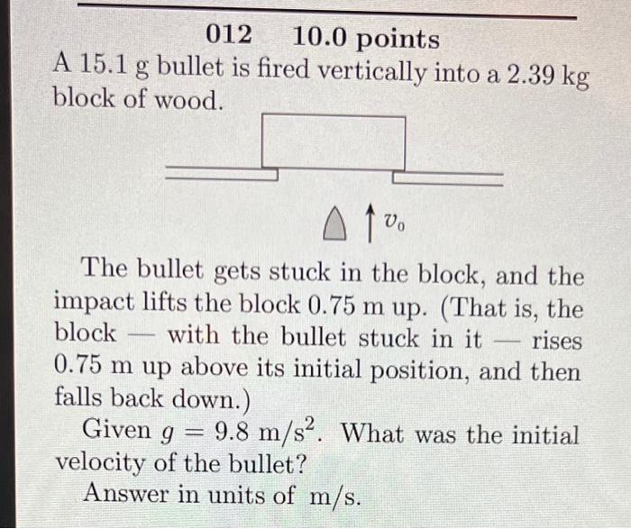 Solved 01210.0 points A 15.1 g bullet is fired vertically | Chegg.com