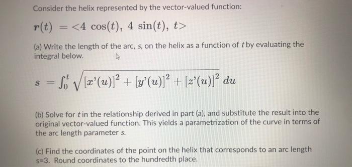 Solved Consider the helix represented by the vector-valued | Chegg.com