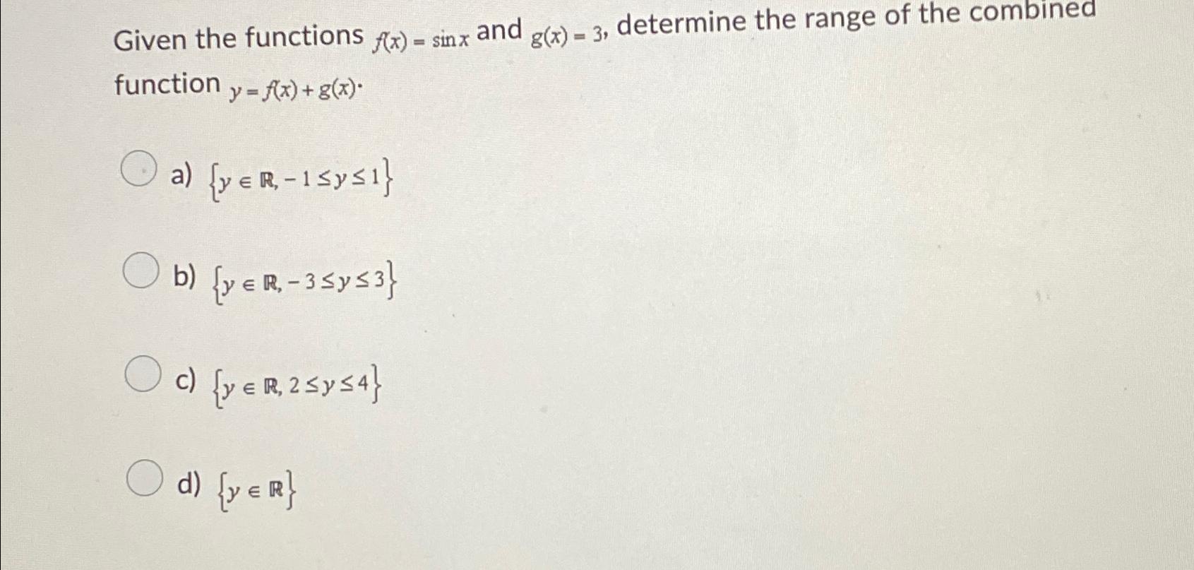 Solved Given the functions f(x)=sinx ﻿and g(x)=3, ﻿determine | Chegg.com