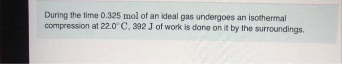 Solved During the time 0.325 mol of an ideal gas undergoes | Chegg.com