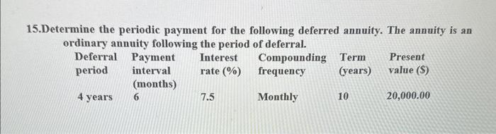 Solved 15.Determine the periodic payment for the following | Chegg.com