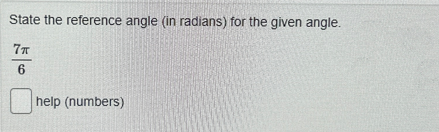 Solved State the reference angle (in radians) ﻿for the given | Chegg.com