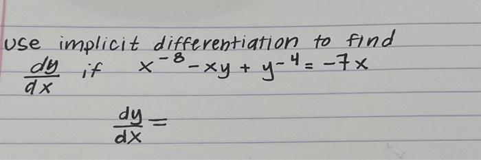 Solved use implicit differentiation to find dxdy if | Chegg.com