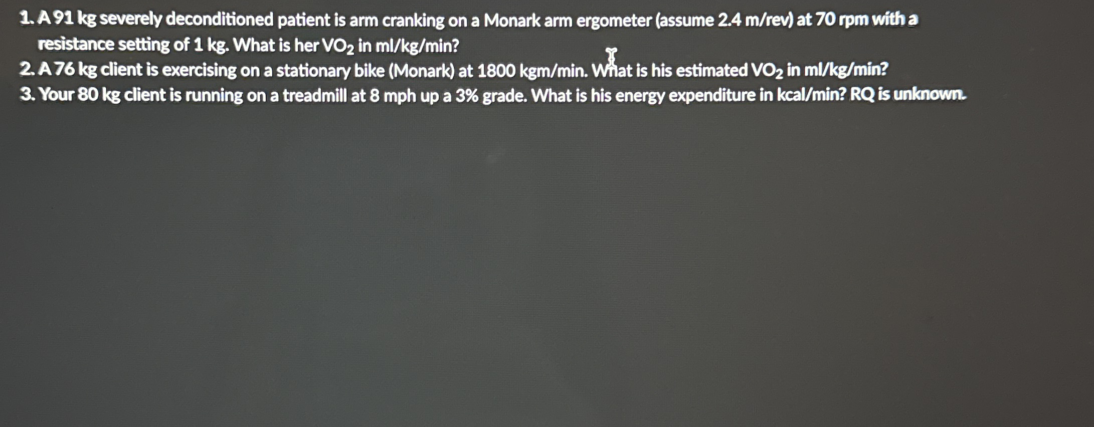 Solved A 91 ﻿kg severely deconditioned patient is arm | Chegg.com