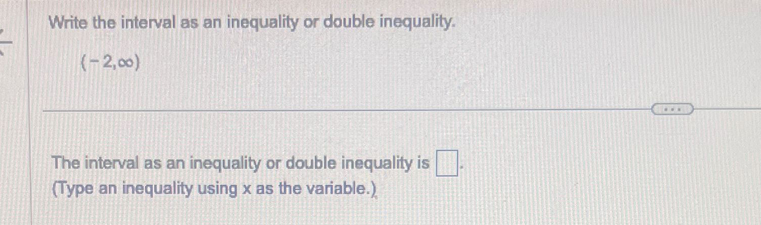 Solved Write the interval as an inequality or double | Chegg.com