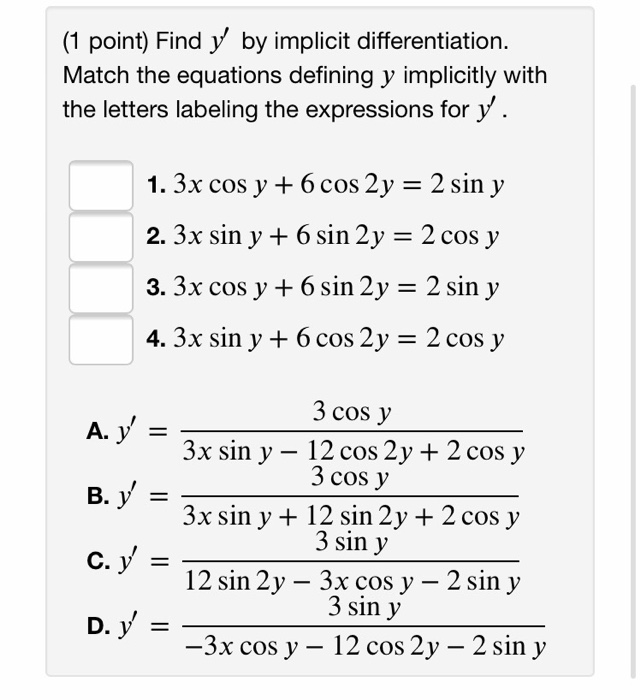 Solved Find 𝑦′ by implicit differentiation. Match the | Chegg.com