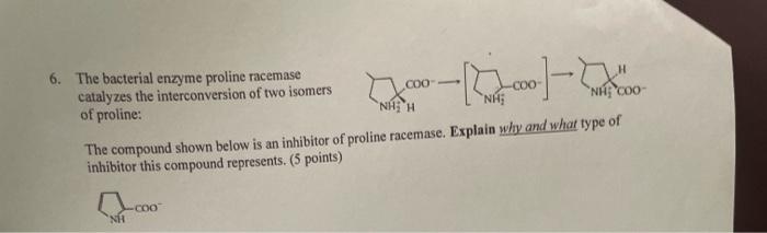 Solved 6. The bacterial enzyme proline racemase catalyzes | Chegg.com