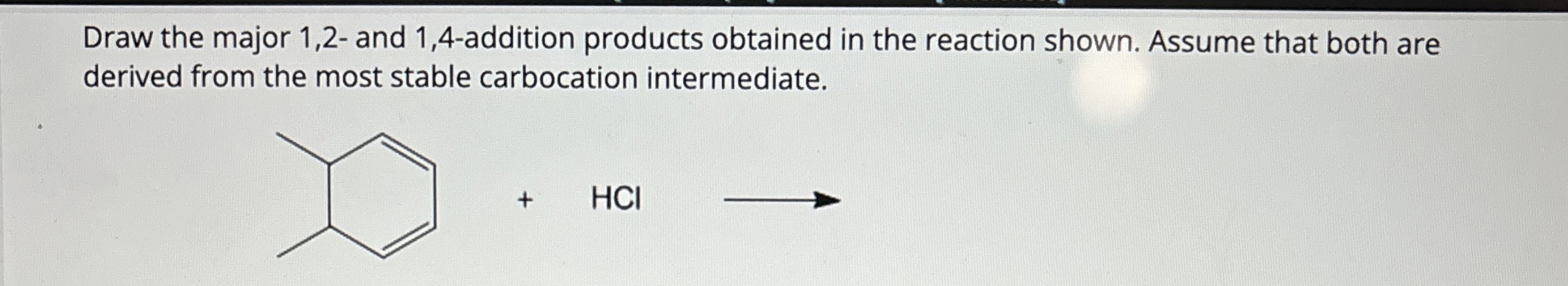 Solved Draw the major 1,2- ﻿and 1,4-addition products | Chegg.com