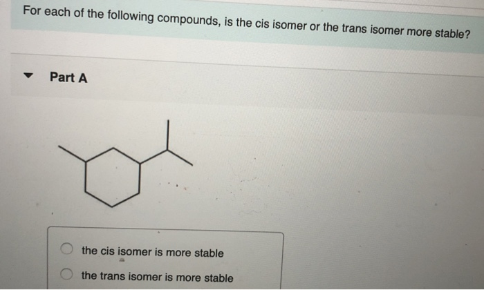Solved For each of the following compounds, is the cis | Chegg.com