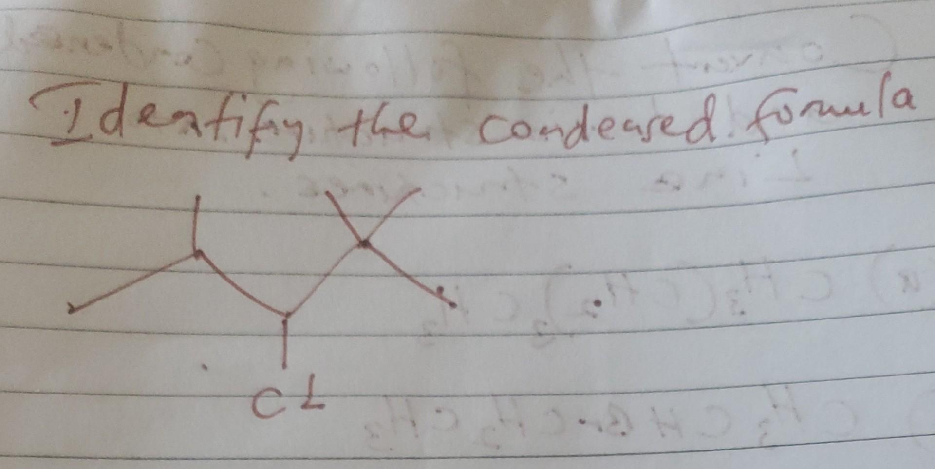 Solved Identify the condensed formula CL | Chegg.com