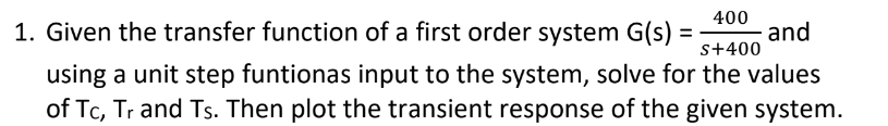 Solved Given the transfer function of a first order system | Chegg.com