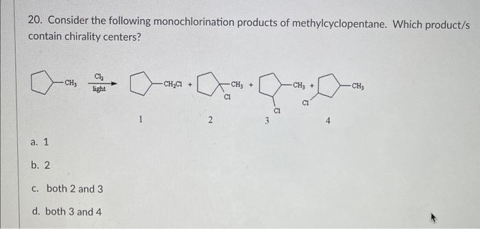 Solved 20. Consider the following monochlorination products | Chegg.com