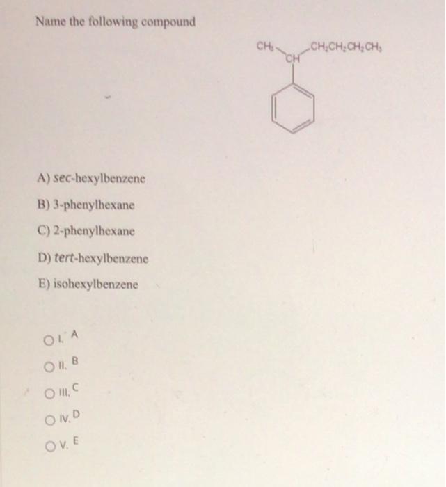 Solved Name the following compound сн. CH,CH,CH, CH CH A) | Chegg.com