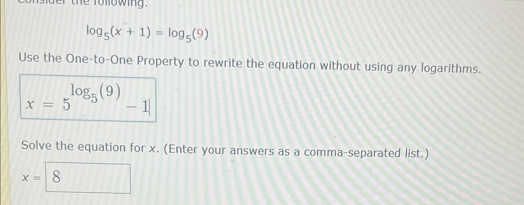 Solved log5(x+1)=log5(9)Use the One-to-One Property to | Chegg.com