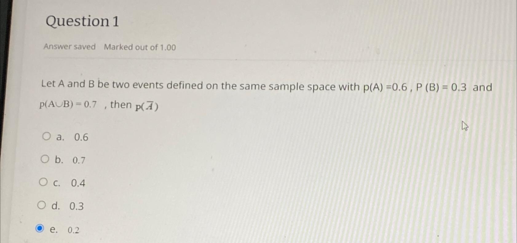 Solved Question 1Answer saved Marked out of 1.00Let A and B | Chegg.com