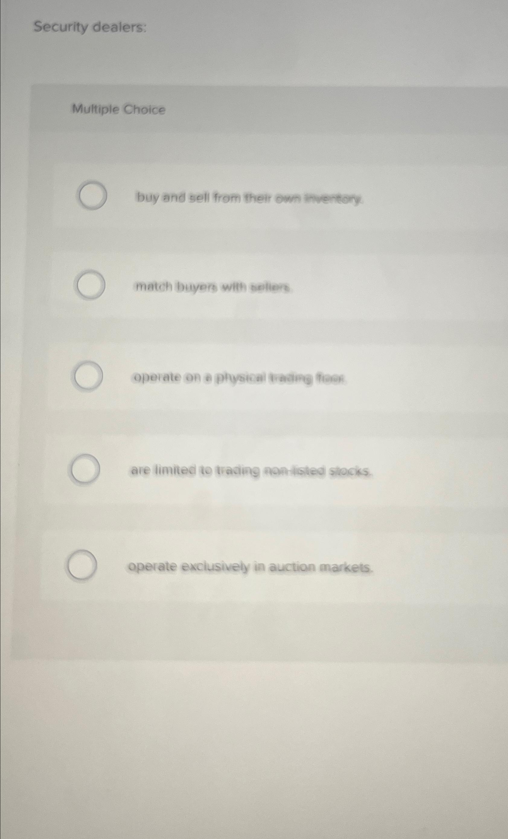 Solved Security dealers:Multiple Choicebuy and sell from | Chegg.com