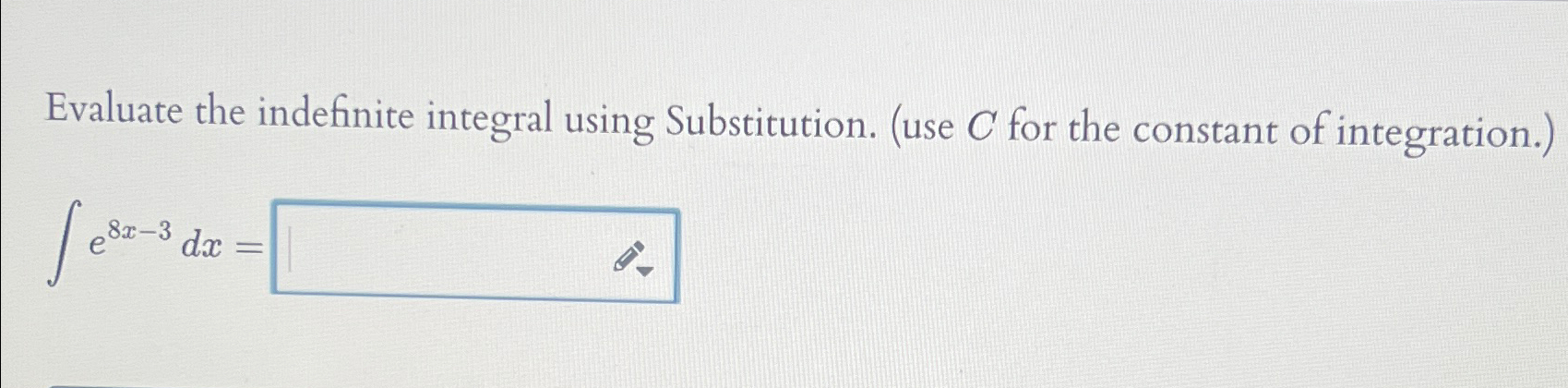 Solved Evaluate the indefinite integral using Substitution. | Chegg.com
