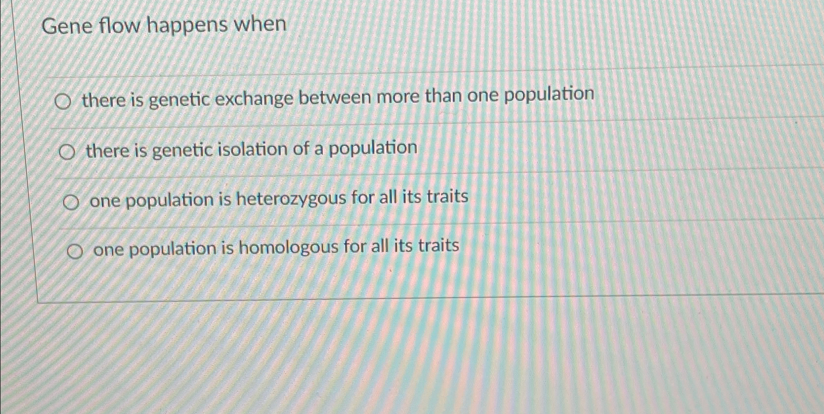 Solved Gene flow happens whenthere is genetic exchange | Chegg.com